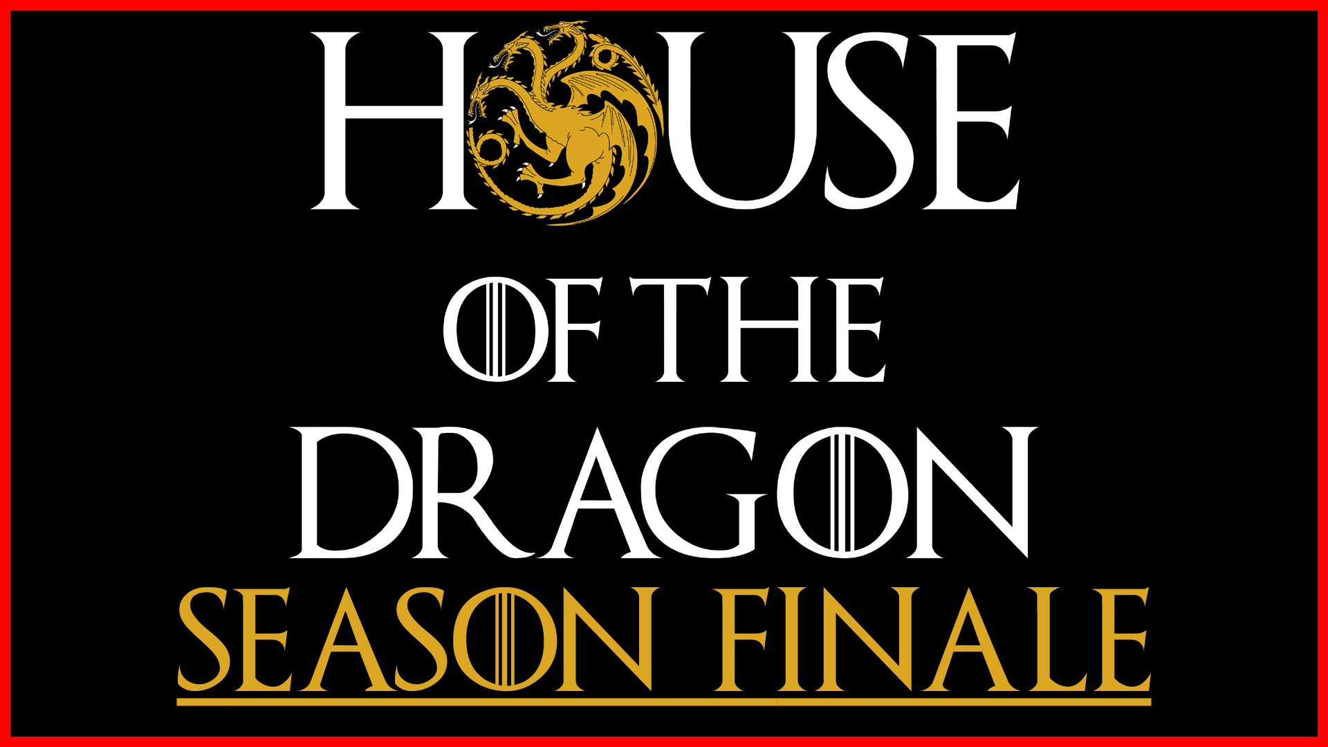 House Of The Dragon S1e10 Finale Tpe Network
